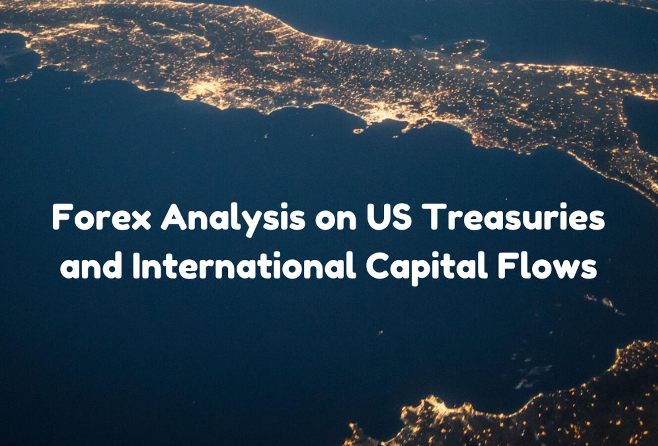 Forex Trading Analysis on US Treasuries and International Capital Flows ...