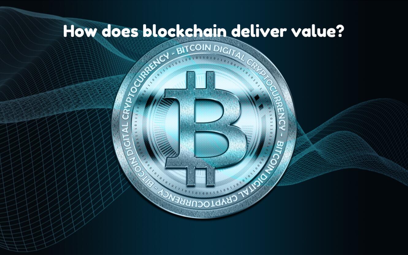 How does blockchain deliver value? - ComeMarkets