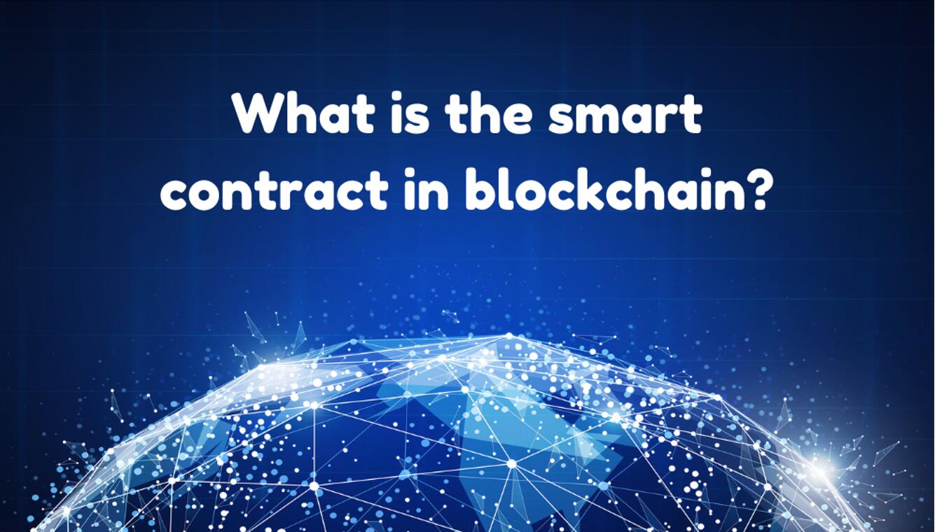 What is the smart contract in blockchain? - ComeMarkets